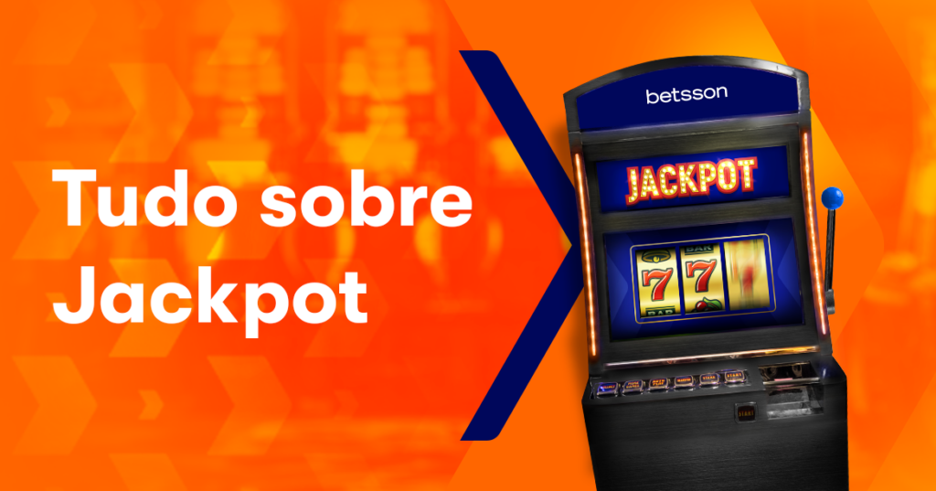 Jackpot: Descubra O que é, Como Funciona e Principais Jogos